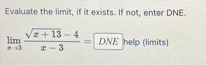 Solved Evaluate the limit, if it exists. If not, enter DNE. | Chegg.com