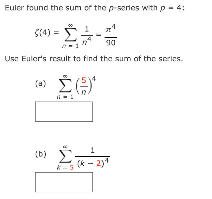 Solved Euler found the sum of the p-series with p=4 | Chegg.com