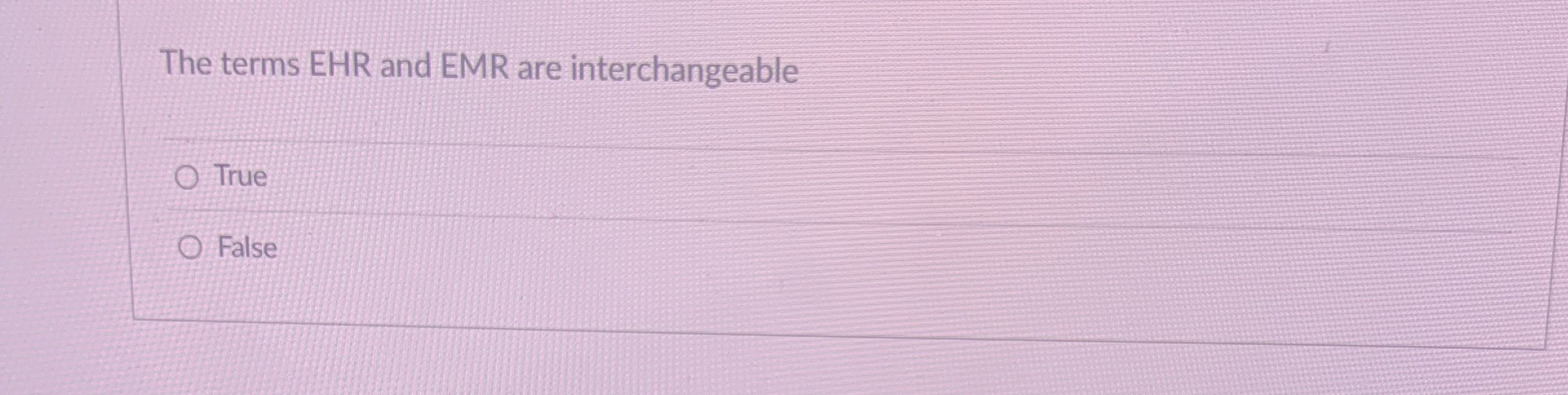 Solved The terms EHR and EMR are interchangeableTrueFalse | Chegg.com
