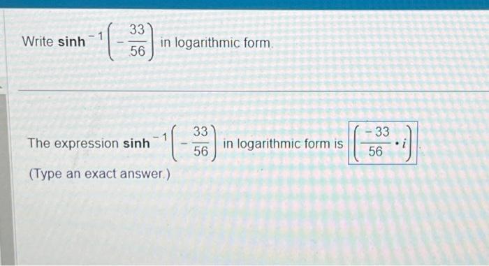 Solved Write \\( \\sinh ^{-1}\\left(-\\frac{33}{56}\\right) | Chegg.com