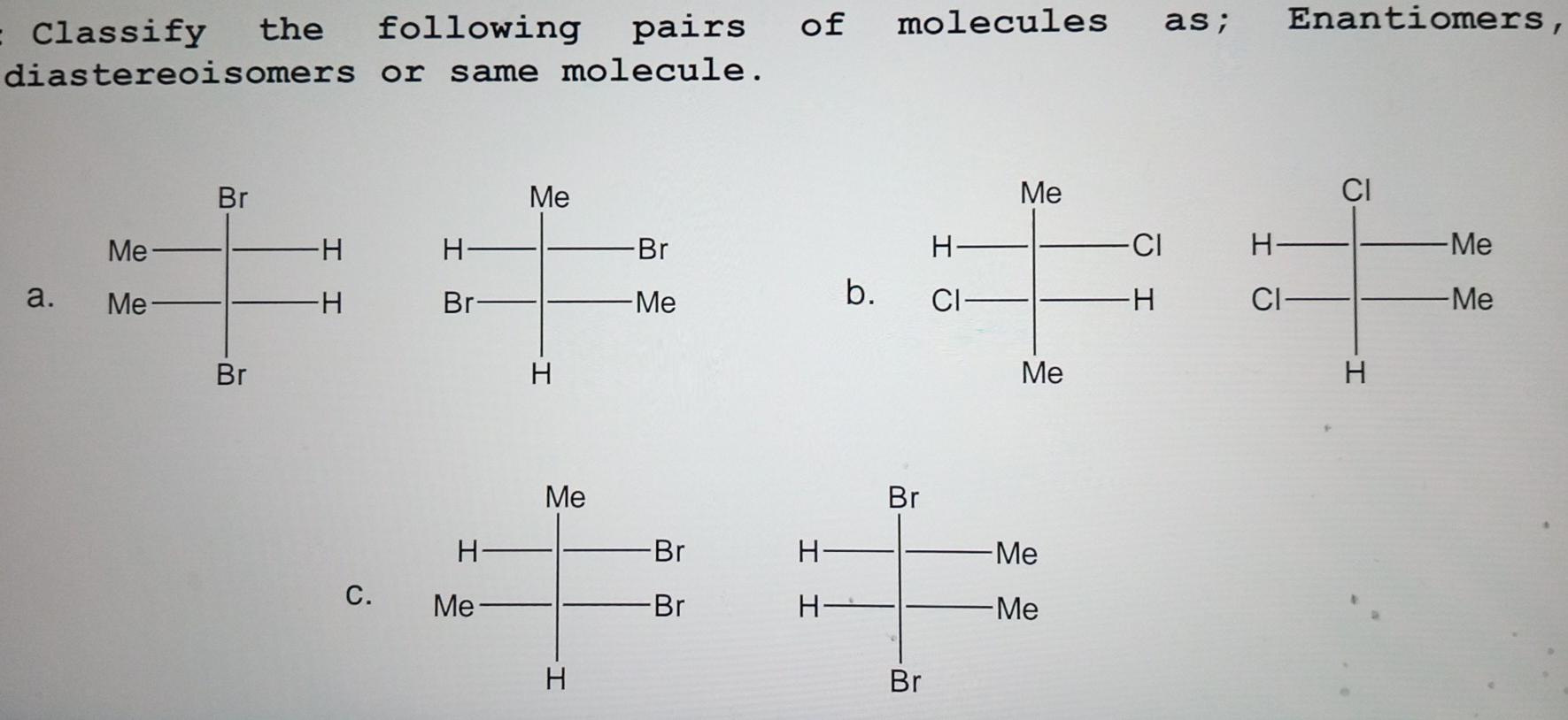 Solved of molecules as; Enantiomers, Classify the following | Chegg.com
