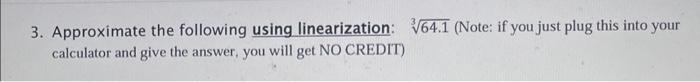 Solved 3. Approximate the following using linearization: | Chegg.com