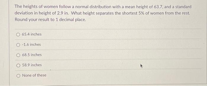 Solved The heights of women follow a normal distribution | Chegg.com