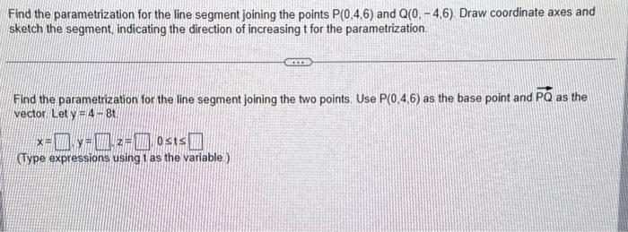 Solved Find the parametrization for the line segment joining | Chegg.com
