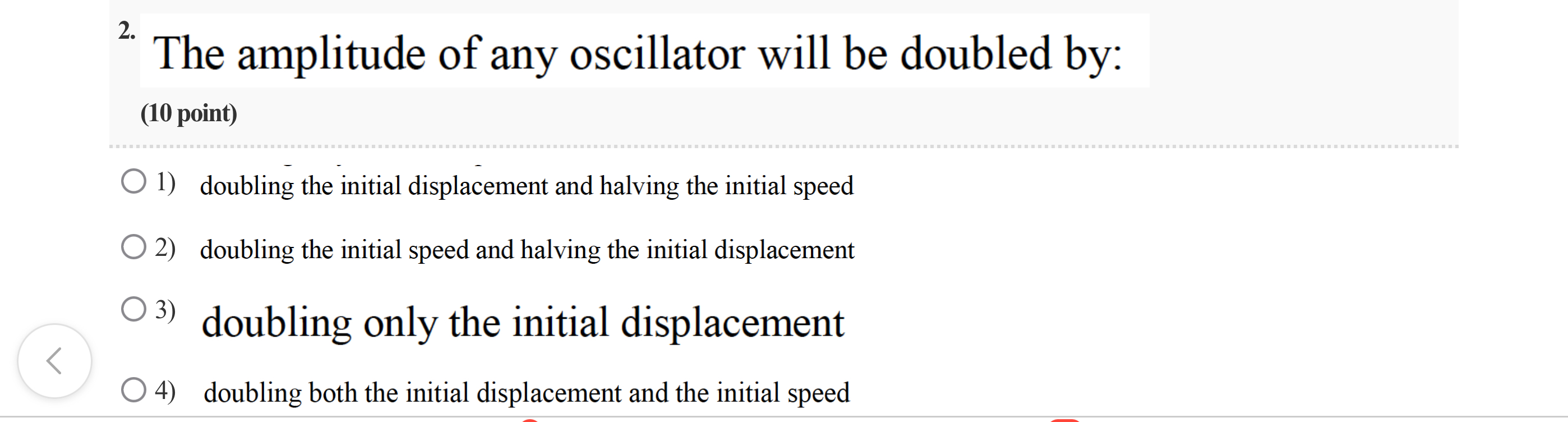 Solved (10 ﻿point)doubling the initial displacement and | Chegg.com