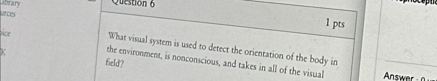 Solved What visual system is used to detect the orientation | Chegg.com