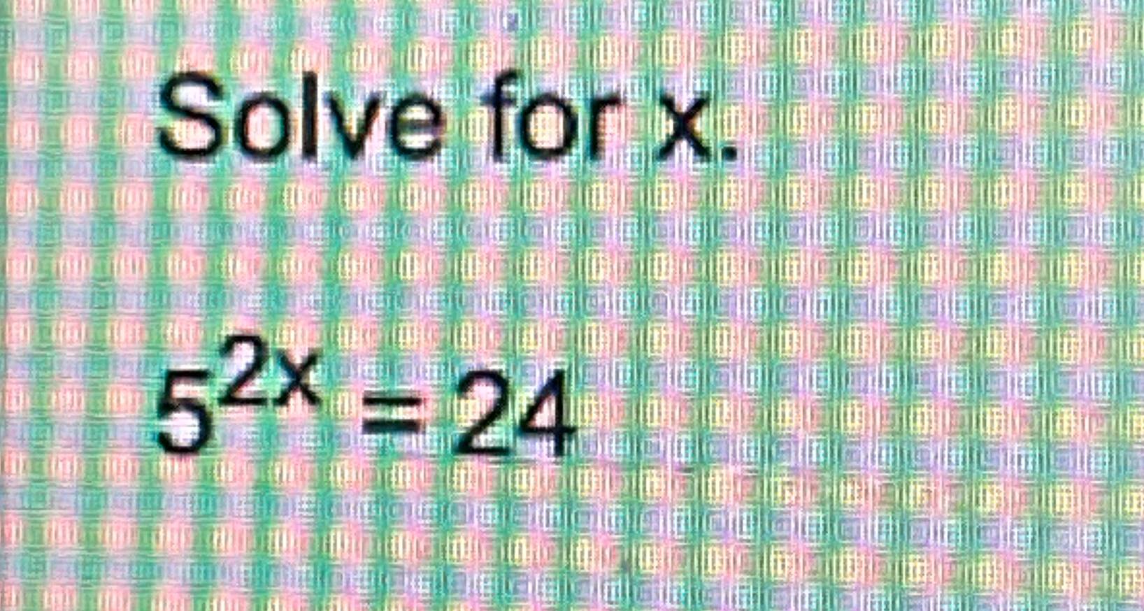 Solved Solve for x52x=24 | Chegg.com