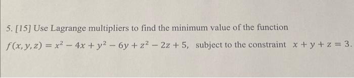 Solved 5. [15] Use Lagrange multipliers to find the minimum | Chegg.com