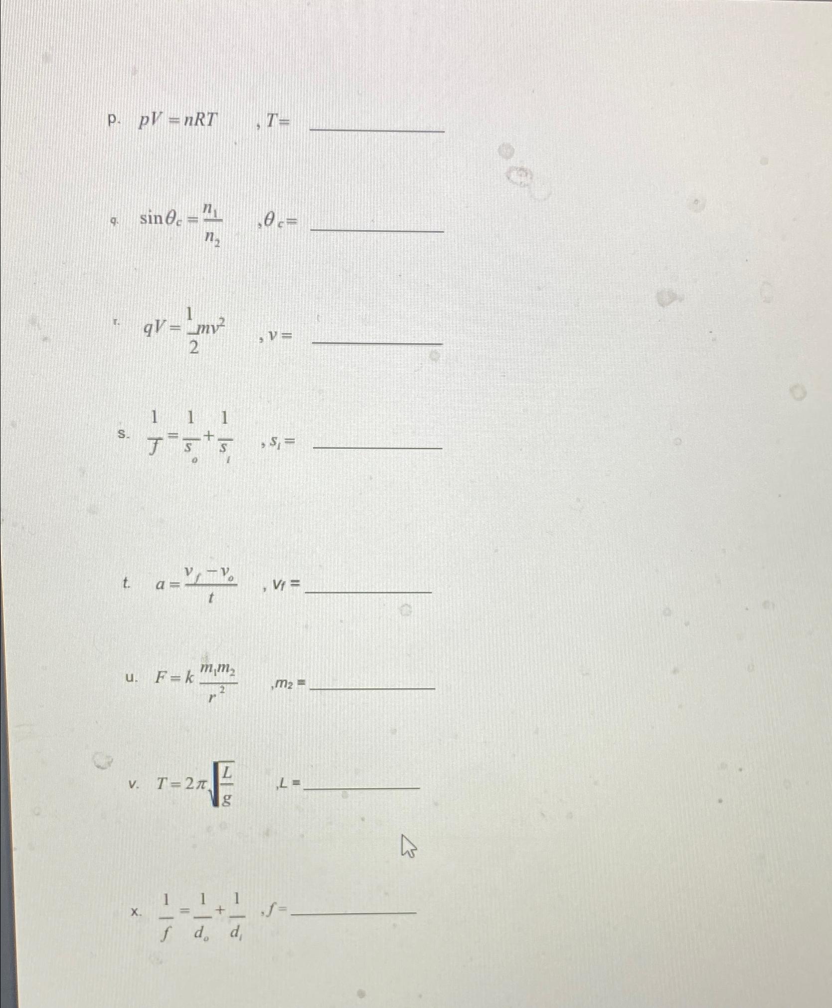 Solved p. pV=nRT,T=9. sinθc=n1n2,θc=r. qV=12mv2,v=s. 1f=1s0+ | Chegg.com