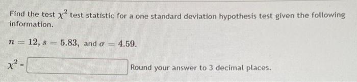 Solved Find the test x² test statistic for a one standard | Chegg.com
