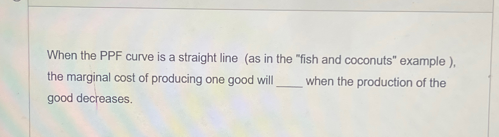 Solved When the PPF curve is a straight line (as in the | Chegg.com