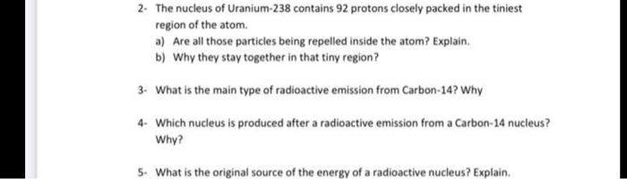 Solved 2. The nucleus of Uranium-238 contains 92 protons | Chegg.com