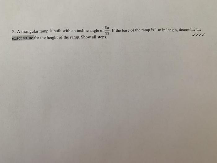 Solved If the base of the ramp is 1 min length, determine | Chegg.com