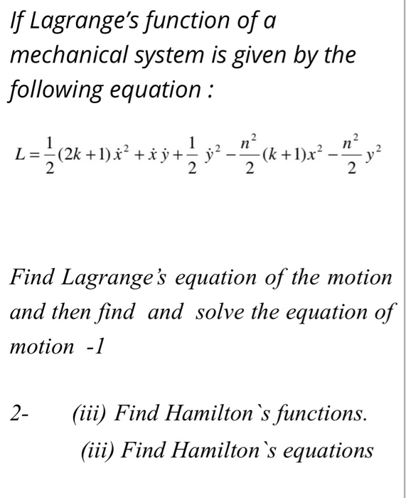 Solved If Lagrange's function of a mechanical system is | Chegg.com