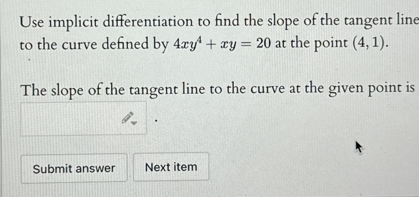 Solved Use implicit differentiation to find the slope of the | Chegg.com