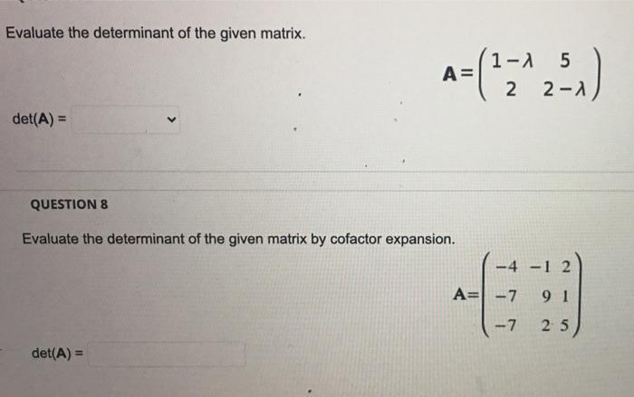 Solved Evaluate the determinant of the given matrix. A= 1-λ | Chegg.com