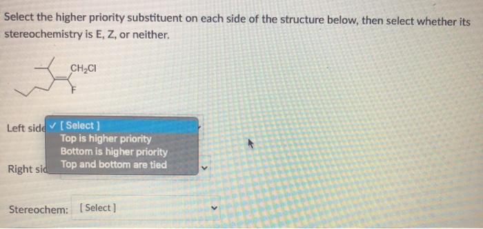 Solved Select the higher priority substituent on each side | Chegg.com
