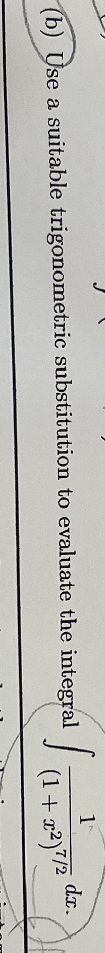 Solved (b) ﻿Use a suitable trigonometric substitution to | Chegg.com