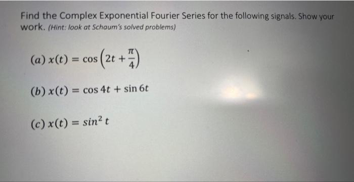 Solved Find the Complex Exponential Fourier Series for the | Chegg.com