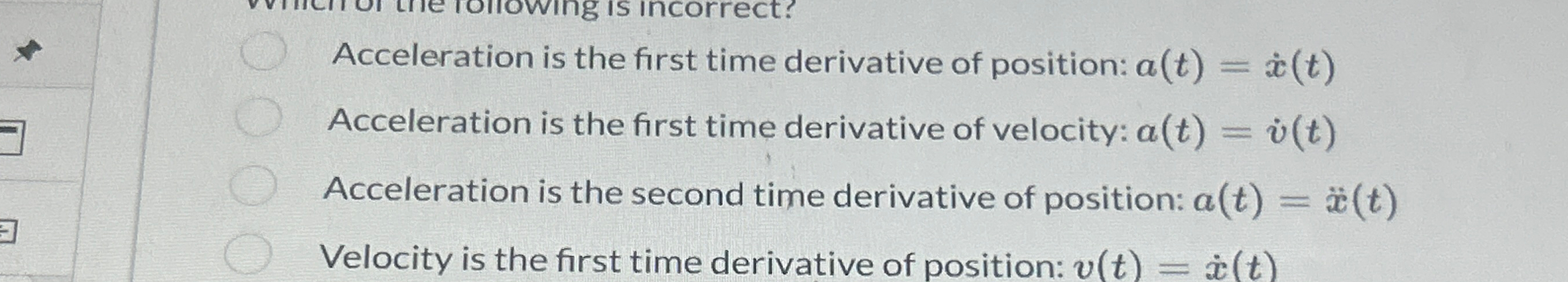 Solved Acceleration is the first time derivative of | Chegg.com