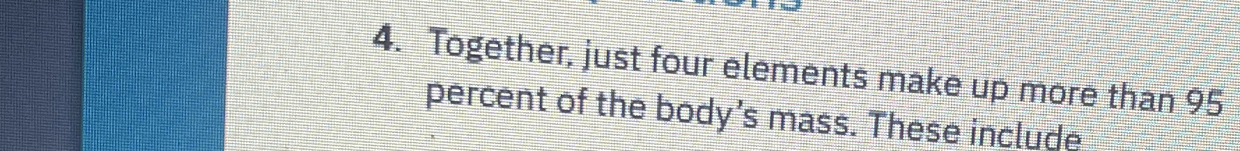 Solved Together, just four elements make up more than | Chegg.com