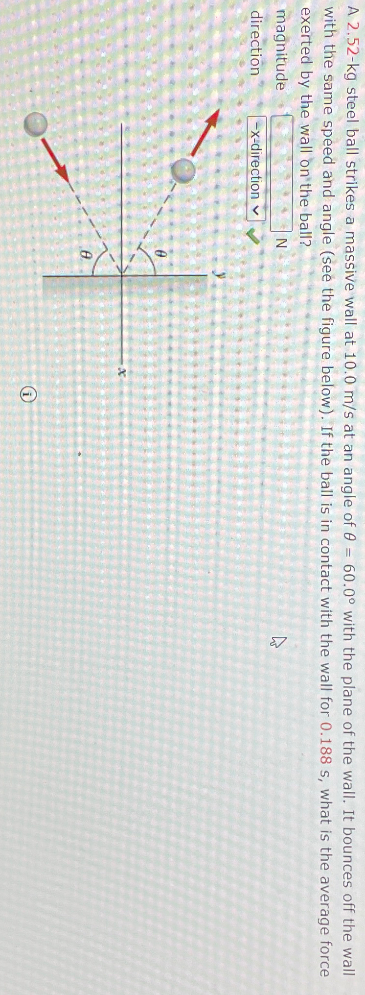 Solved A 2.52-kg steel ball strikes a massive wall at 10.0ms | Chegg.com