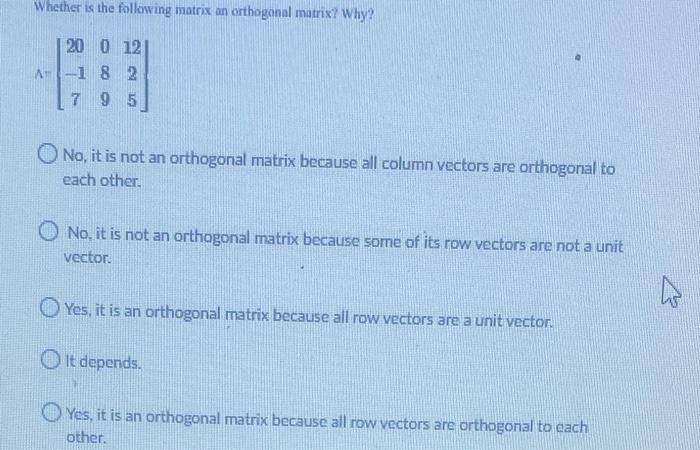 Solved Whether is the following matrix an orthogonal matrix? | Chegg.com