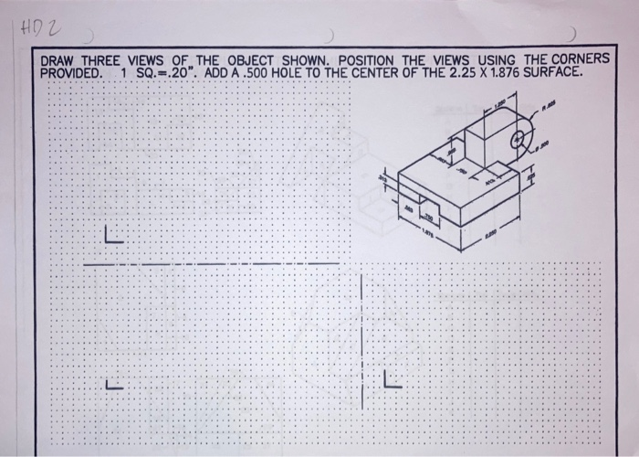 Solved HDZ DRAW THREE VIEWS OF THE OBJECT SHOWN. POSITION | Chegg.com