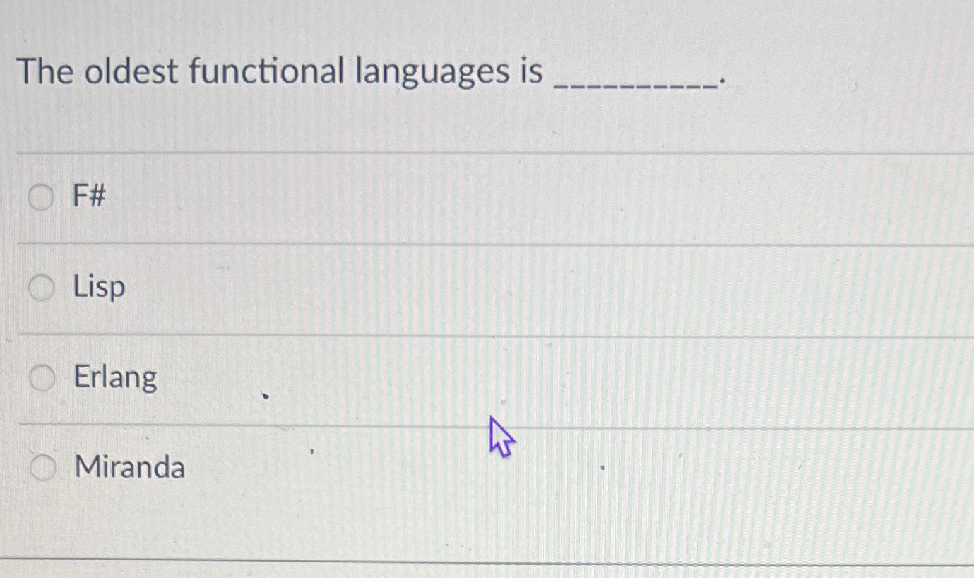 Solved The oldest functional languages is F#Lisp Erlang | Chegg.com Solved The oldest functional languages is F#Lisp Erlang | Chegg.com
