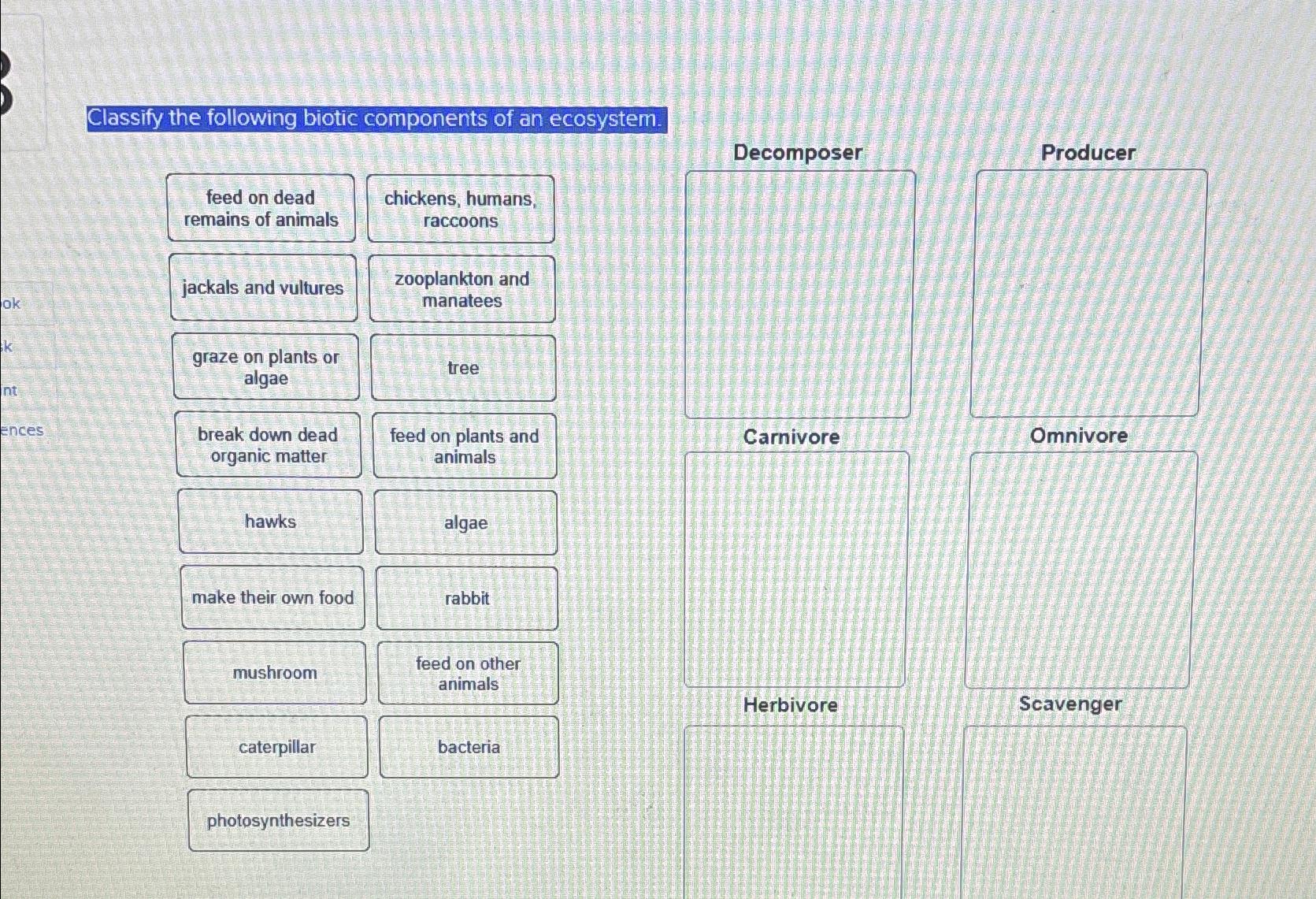 Solved Classify the following biotic components of an | Chegg.com