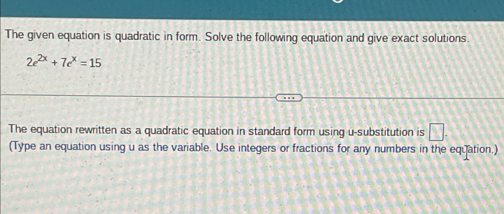 Solved The given equation is quadratic in form. Solve the | Chegg.com