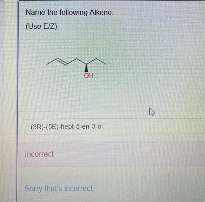 Solved Name the following Alkene: (Use E/Z). | Chegg.com