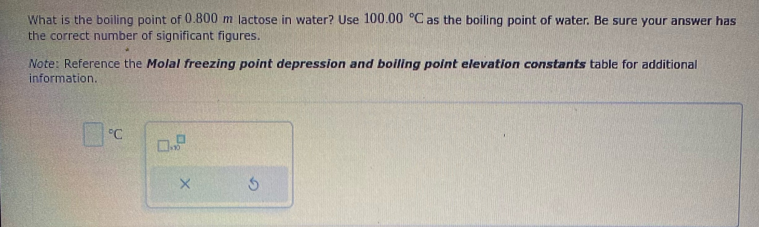 Solved What is the boiling point of 0.800m ﻿lactose in | Chegg.com