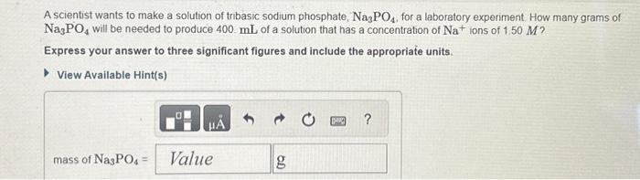 Solved A scientist wants to make a solution of tribasic | Chegg.com