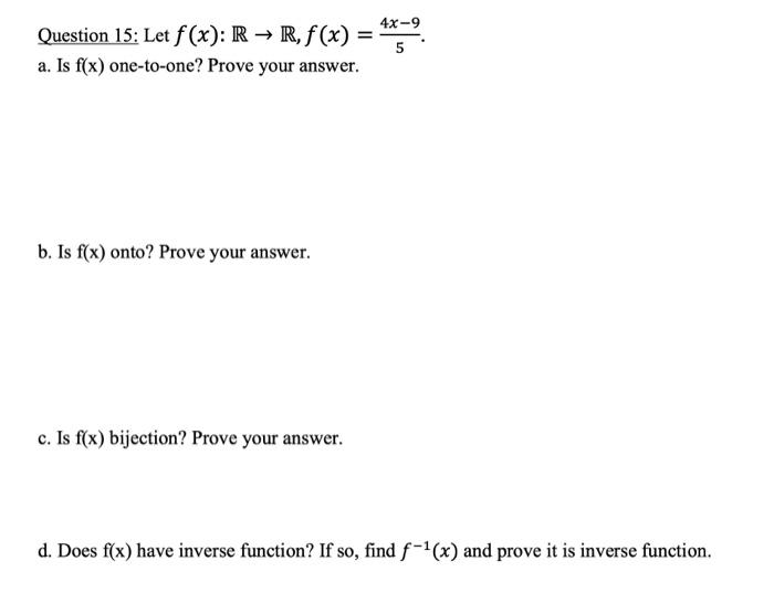 Solved Question 15: Let f(x):R→R,f(x)=54x−9. a. Is f(x) | Chegg.com