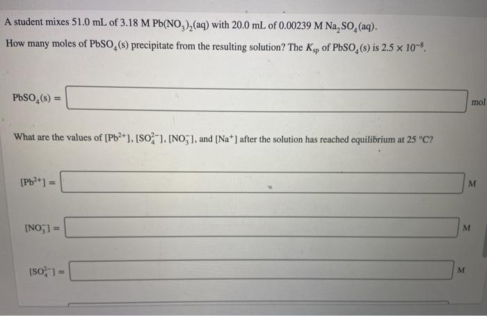 Solved A student mixes 51.0 mL of 3.18 M Pb(NO3)2(aq) with | Chegg.com