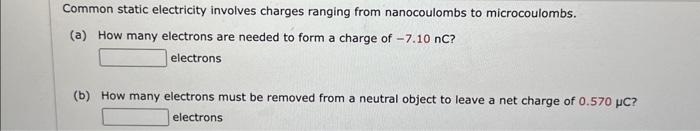 Solved Common static electricity involves charges ranging | Chegg.com