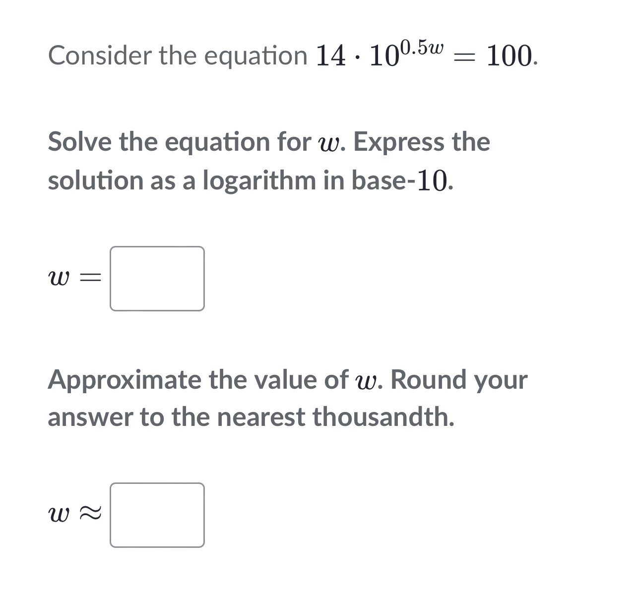 Solved Consider the equation 14*100.5w=100.Solve the | Chegg.com