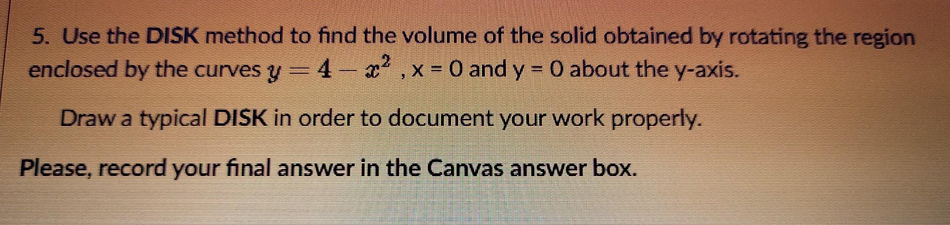 5. Use the DISK method to find the volume of the | Chegg.com