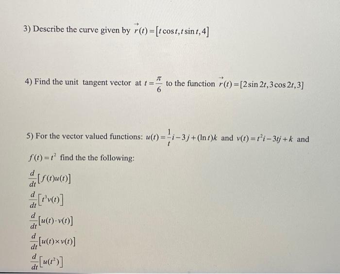 Solved 3) Describe the curve given by r(t) = [tcost,t sint, | Chegg.com