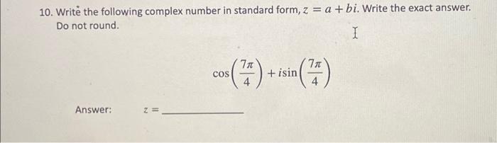 Solved 10. Write the following complex number in standard | Chegg.com