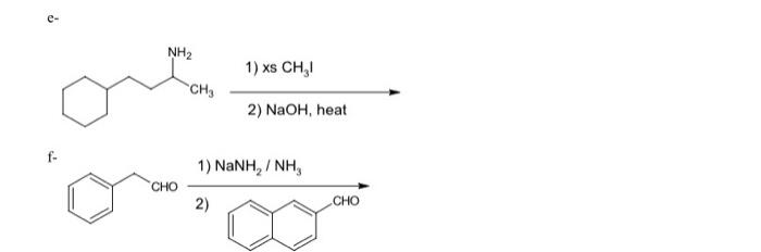 Solved e- NH2 1) xs CH! CHE 2) NaOH, heat 1) NaNH / NH, CHO | Chegg.com