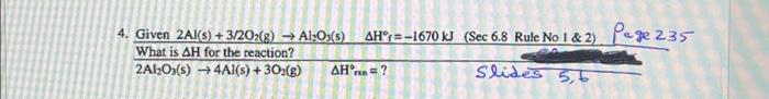 Solved 4. Given 2Al(s)+3/2O2( g)→Al2O2( s)ΔH1∘=−1670 kJ (Sec | Chegg.com