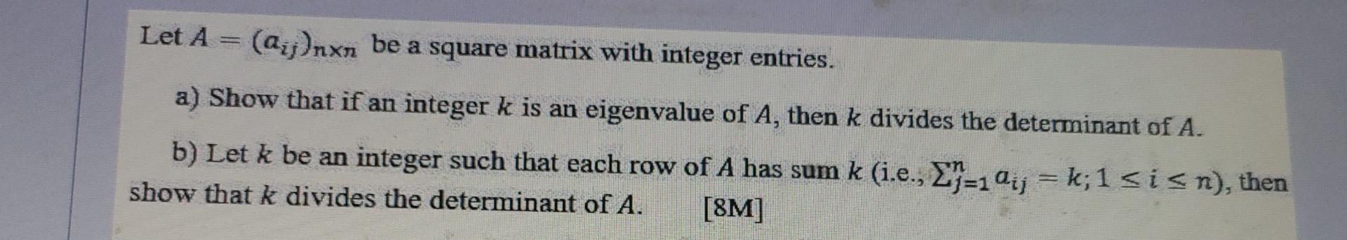 Solved Let A Ajnxn Be A Square Matrix With Integer