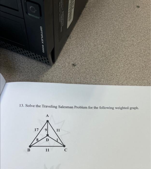 Solved 13. Solve the Traveling Salesman Problem for the | Chegg.com
