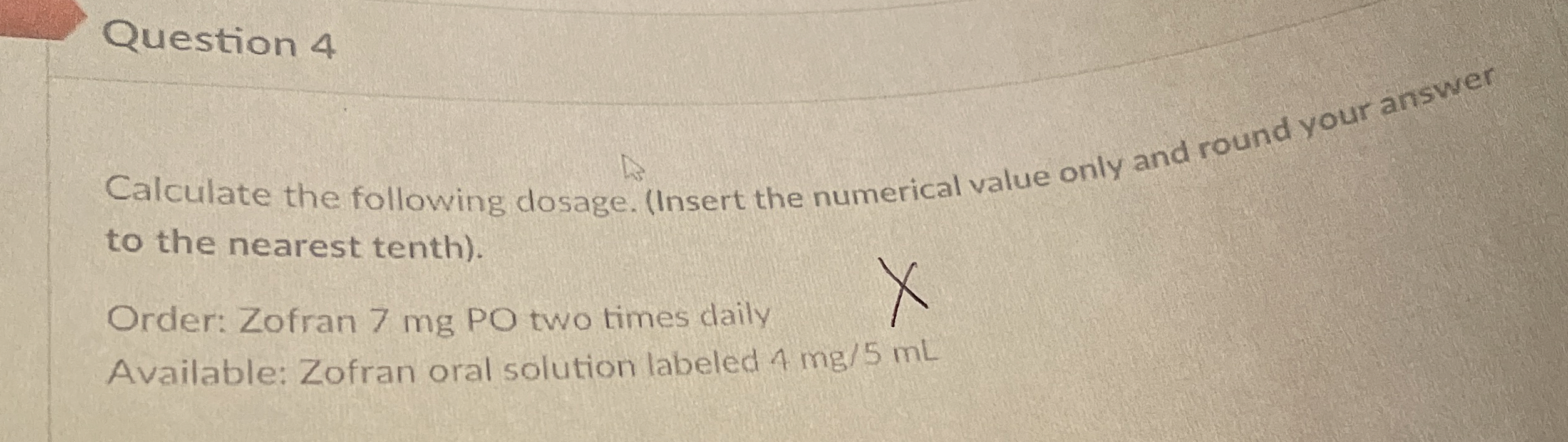 Solved Question 4Calculate the following dosage. (Insert the | Chegg.com