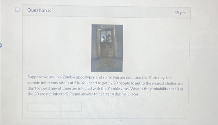 Solved Suppose we are in a Zombie apocalypse and so far you | Chegg.com