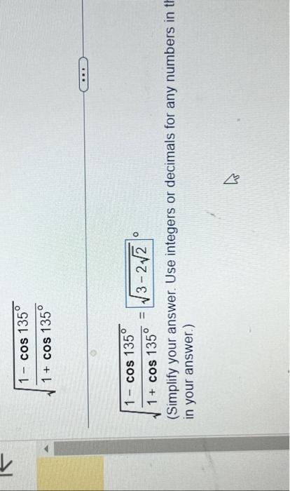 Solved ↓ 1- cos 135 1 + cos 135° 1- cos 135` √3-2√2 1 + cos | Chegg.com