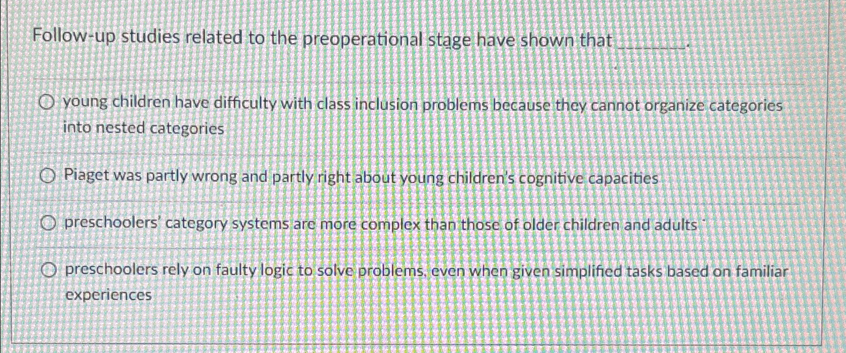 Solved Follow-up studies related to the preoperational stage | Chegg.com