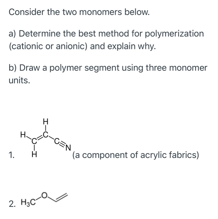 Solved Consider the two monomers below. a) Determine the | Chegg.com